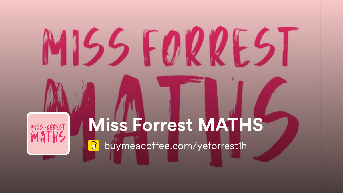 Miss Forrest MATHS - Buymeacoffee