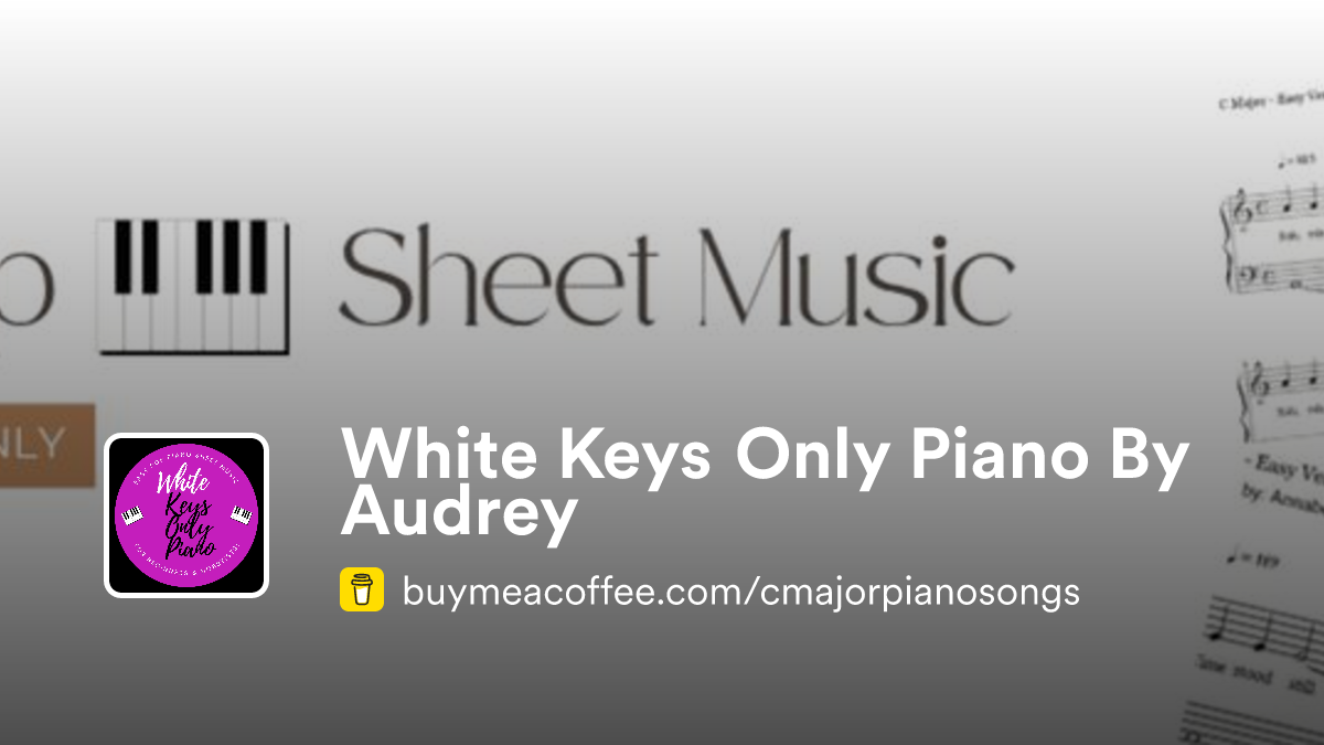 White Keys Only Piano By Audrey is Transposing popular music to easy ...