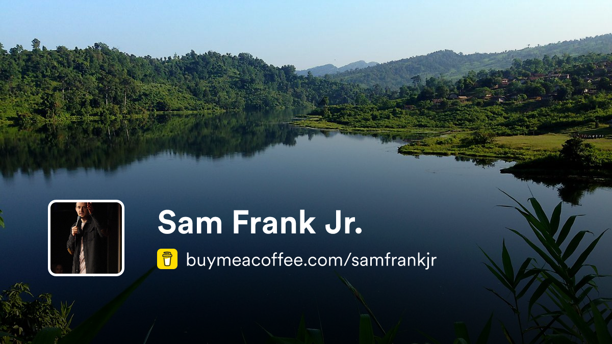 Sam Frank Jr. is Writer/Comic - Buymeacoffee