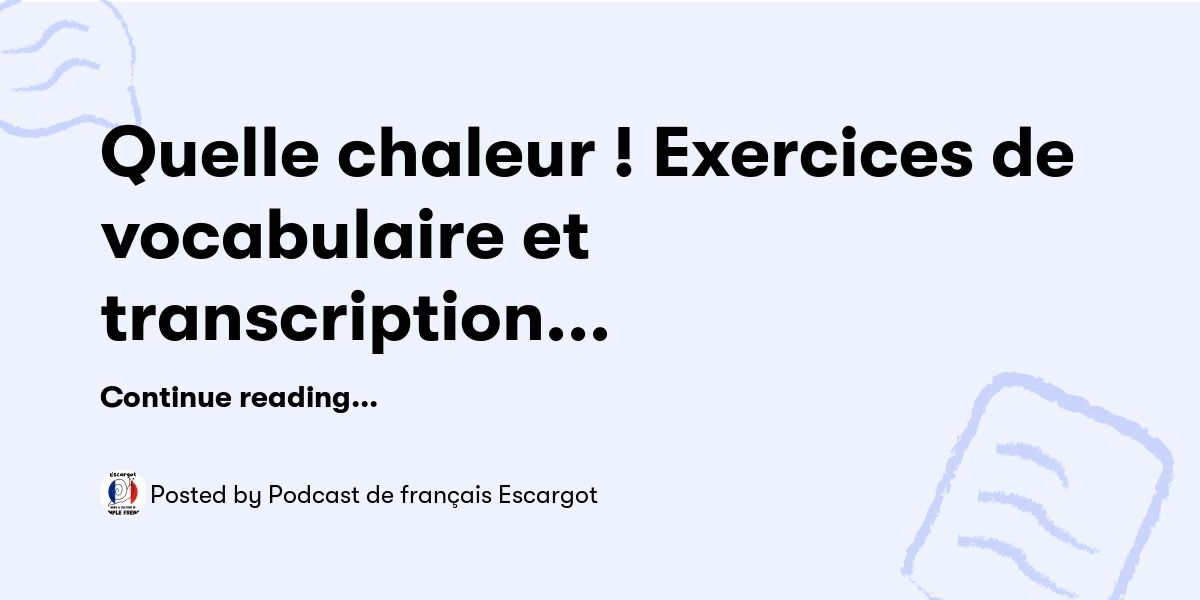 Quelle chaleur ! Exercices de vocabulaire et transcription complète ...