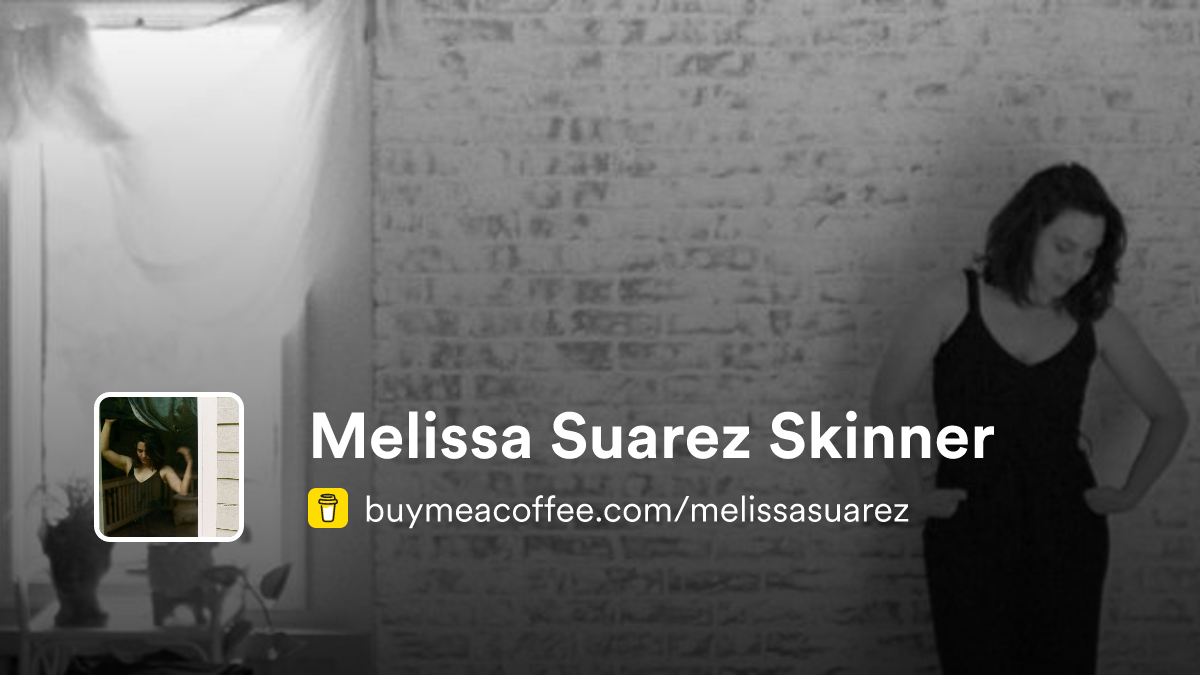 Melissa Suarez Skinner - Buymeacoffee