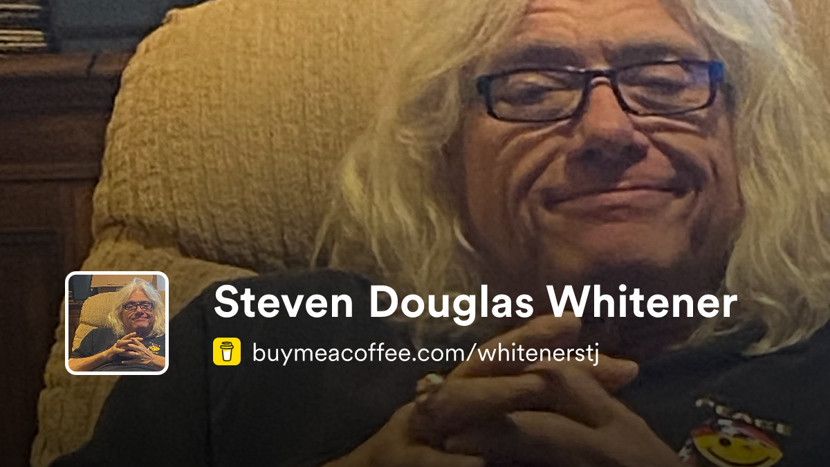 Steven Douglas Whitener - Buymeacoffee
