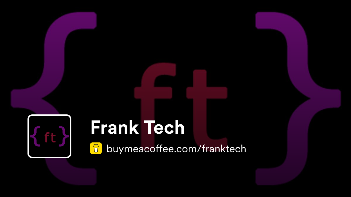 Frank Tech is Software engineer dedicated to open source and teaching programming - Buymeacoffee