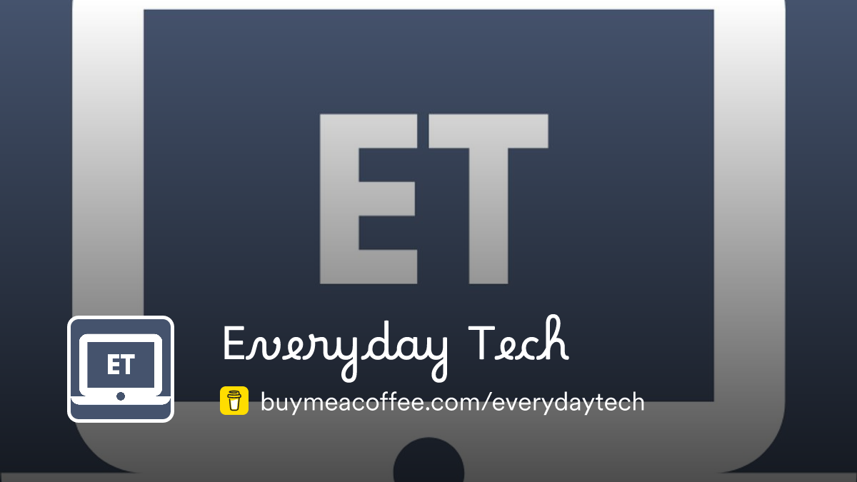 Everyday Tech is tech reviewer for everyday people. - Buymeacoffee