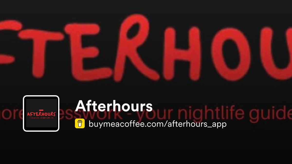 Afterhours is Personalized, filterable, social nightlife reviews and events app - Buymeacoffee