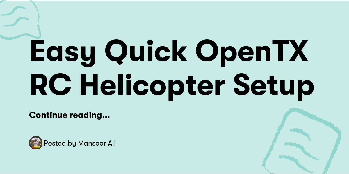 Easy Quick OpenTX RC Helicopter Setup — Mansoor Ali - Buymeacoffee