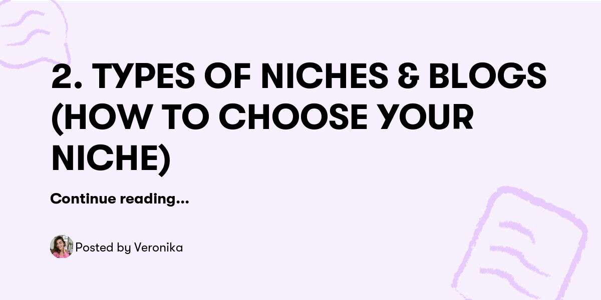 2. TYPES OF NICHES & BLOGS (HOW TO CHOOSE YOUR NICHE) — Veronika ...