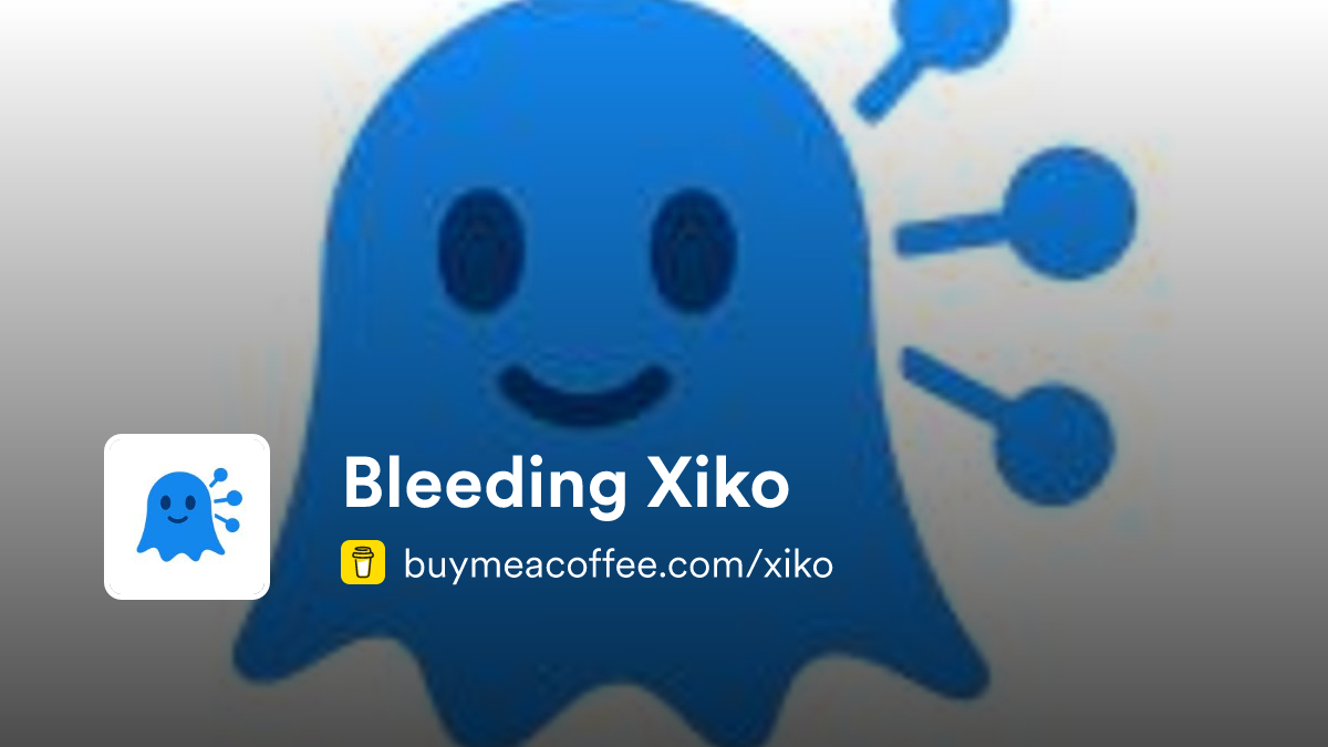 Bleeding Xiko - Buymeacoffee