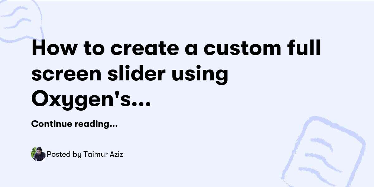 How to create a custom full screen slider using Oxygen's Slider Element ... How to create a custom full screen slider using Oxygen's Slider Element ...