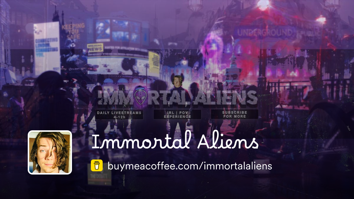 Immortal Aliens is creating Live Streams - Buymeacoffee