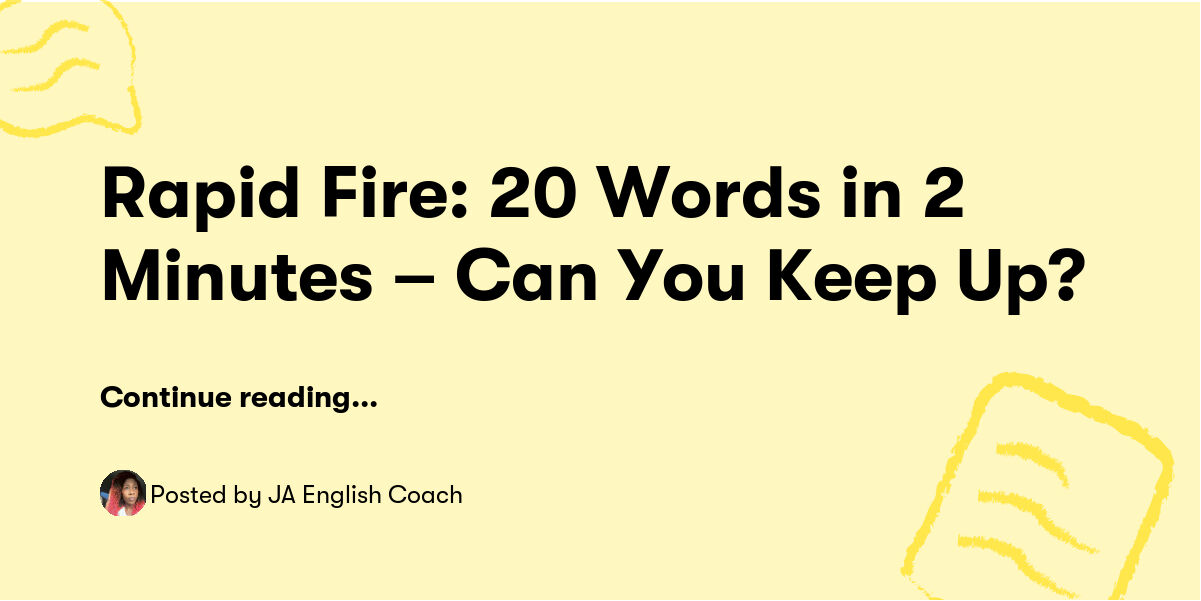 Rapid Fire: 20 Words in 2 Minutes – Can You Keep Up? — JA English Coach ...