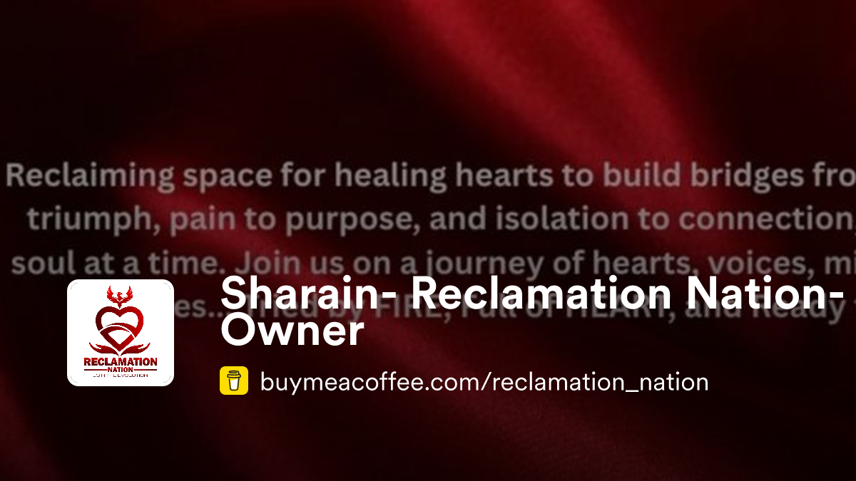 Sharain- Reclamation Nation-Owner is A safe place for healing hearts to ...