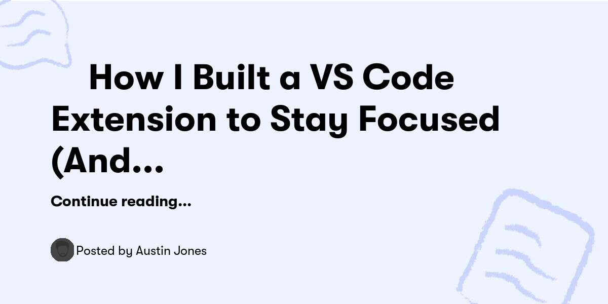 🧠 How I Built a VS Code Extension to Stay Focused (And How You Can Too ...