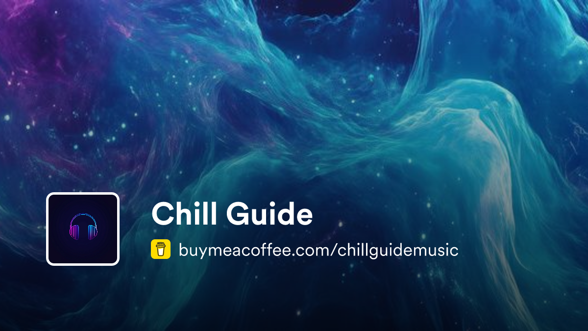 Chill Guide is We bring you a diverse mix of chillstep, ambient ...