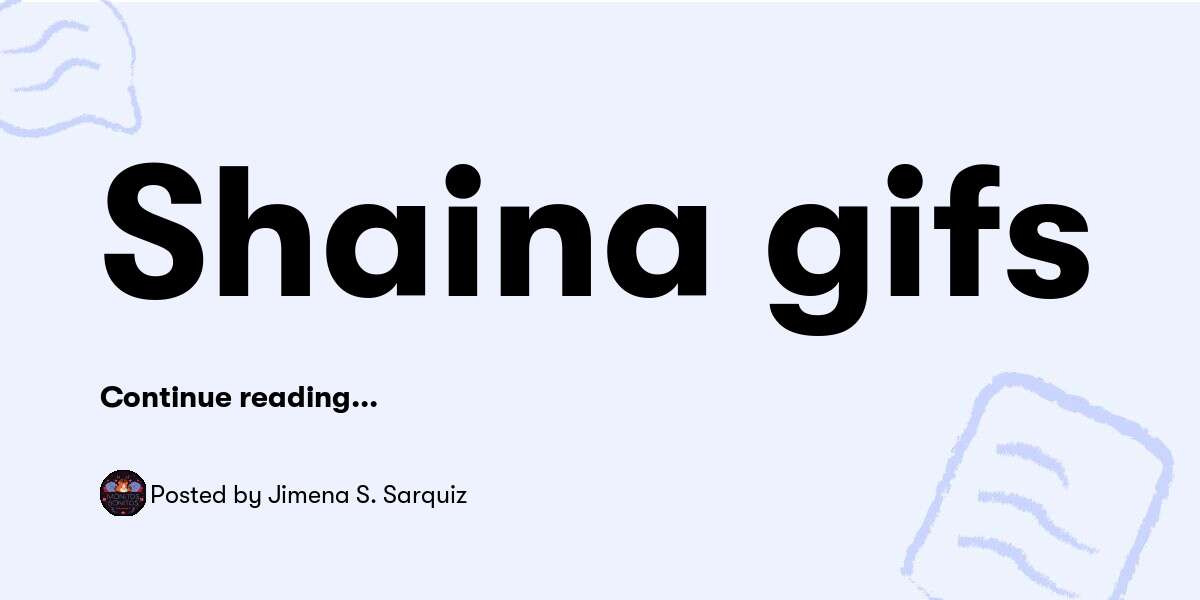 Shaina gifs — Jimena S. Sarquiz - Buymeacoffee