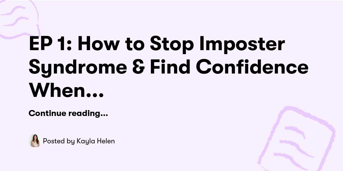 EP 1: How to Stop Imposter Syndrome & Find Confidence When You Still ...