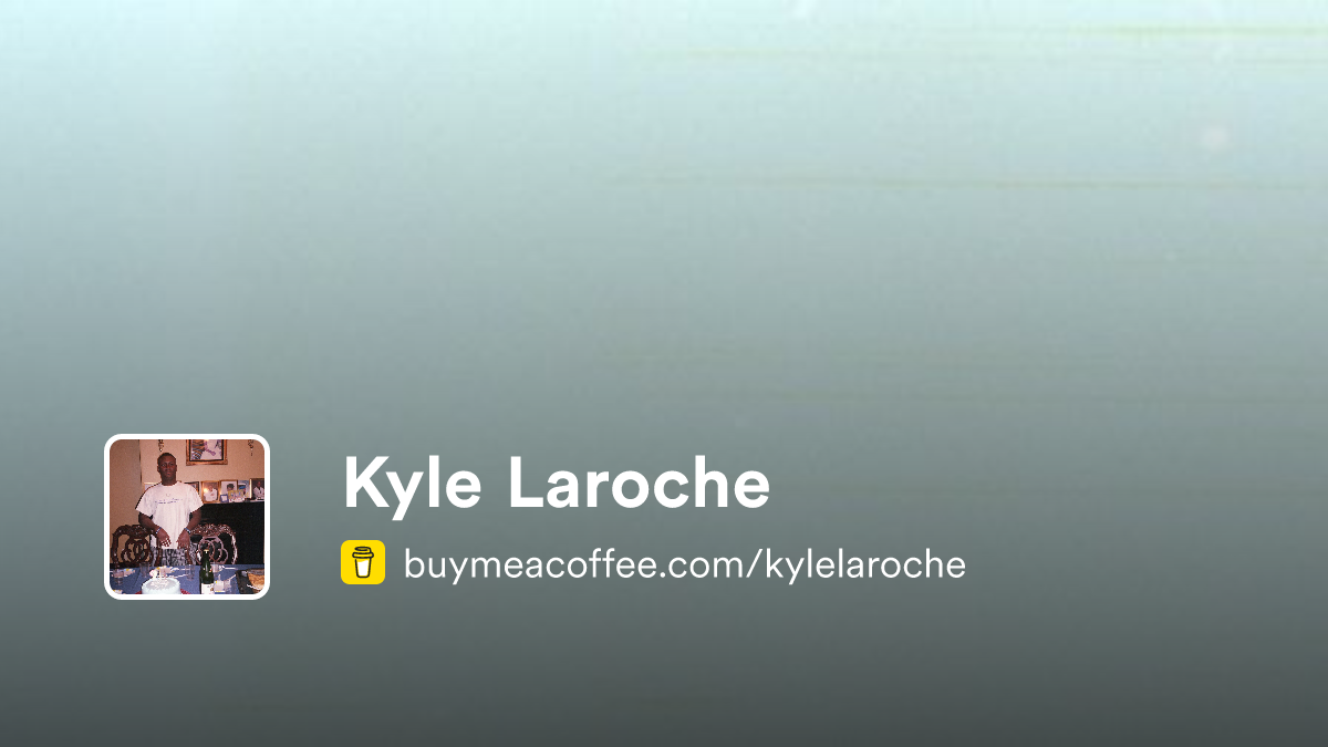 Kyle Laroche - Buymeacoffee