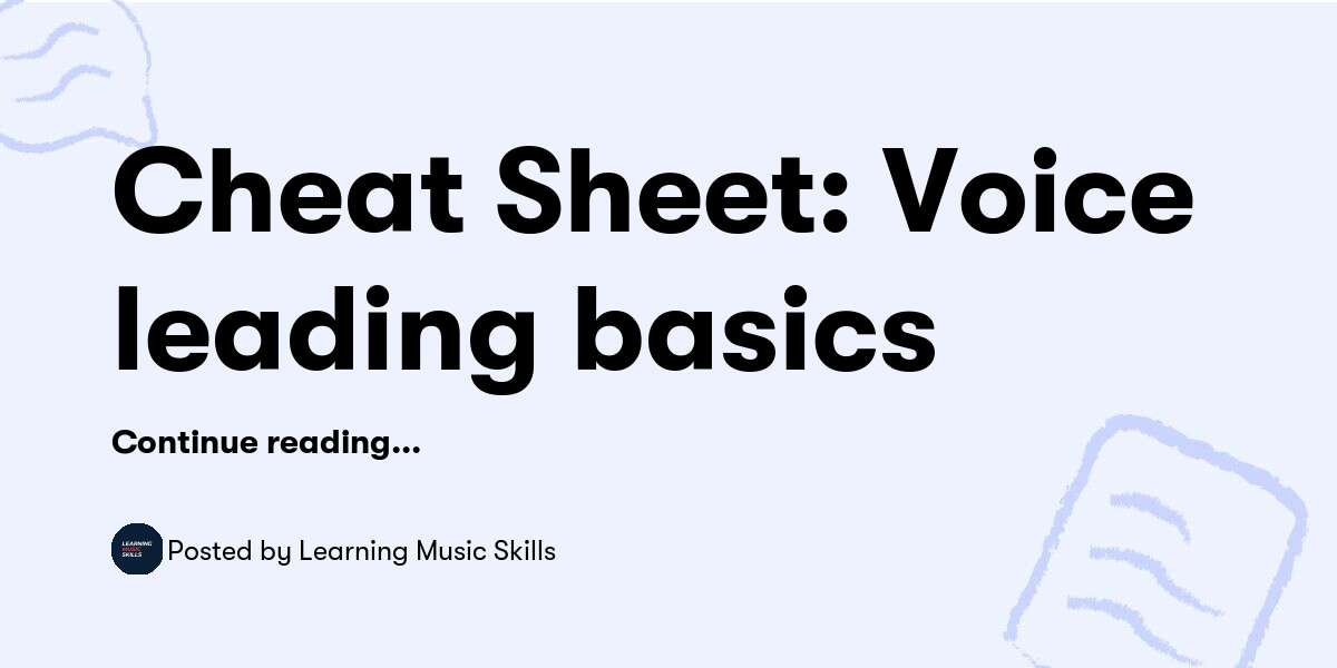 Cheat Sheet: Voice leading basics — Learning Music Skills - Buymeacoffee