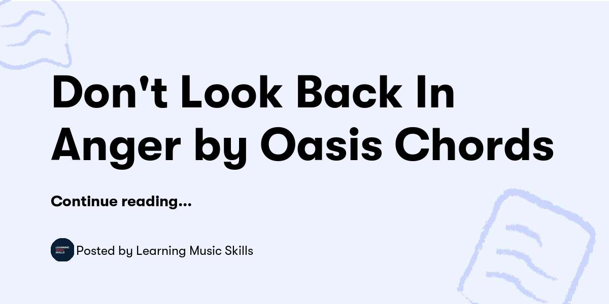 Don't Look Back In Anger by Oasis Chords — Learning Music Skills ...