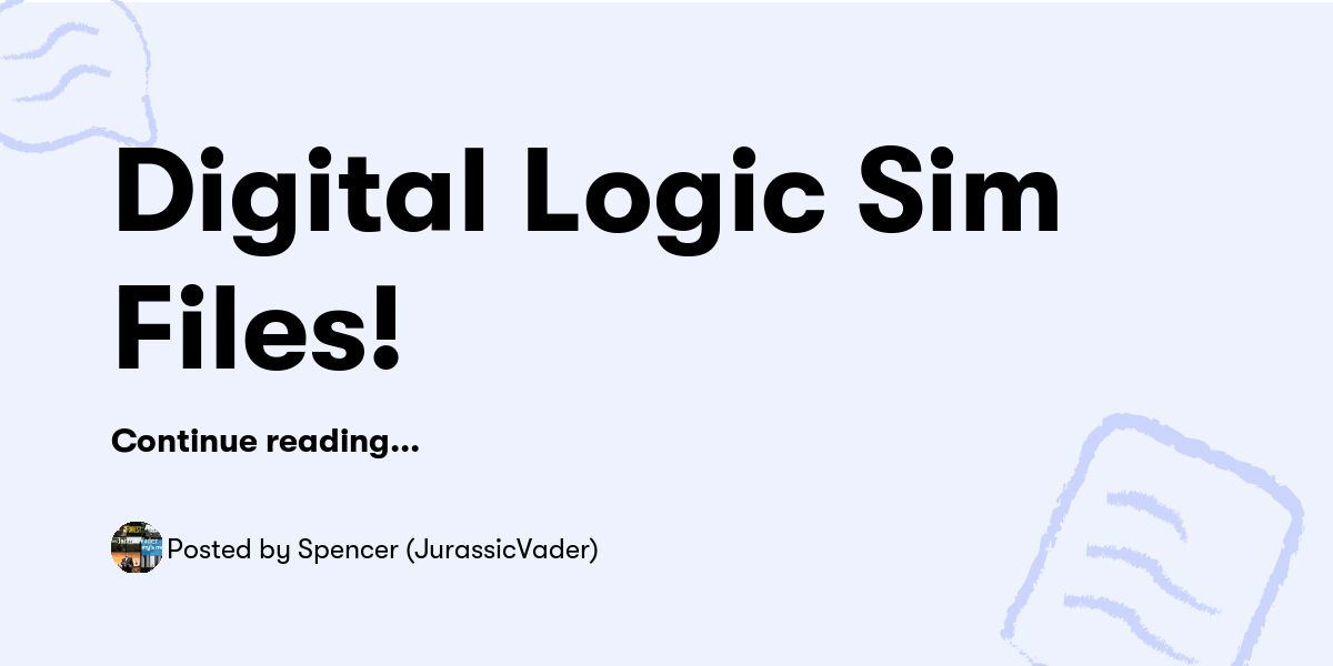 Digital Logic Sim Files! — Spencer (JurassicVader) - Buymeacoffee