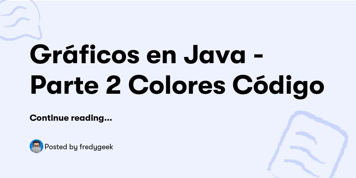 Gráficos en Java - Parte 2 Colores + Código — fredygeek - Buymeacoffee