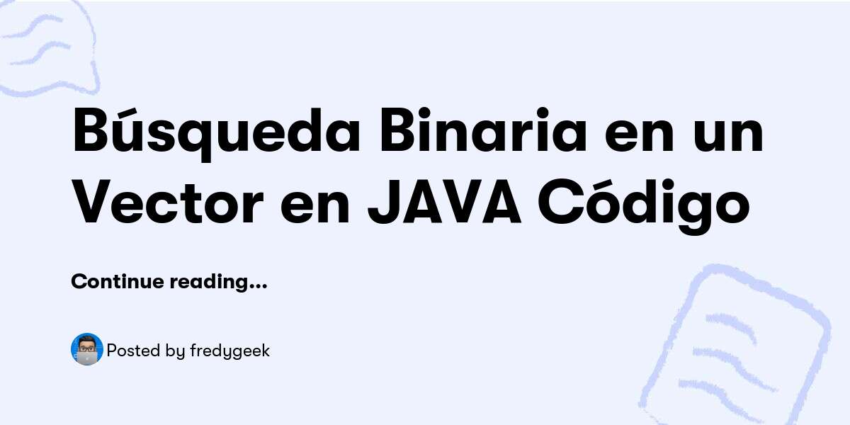 Búsqueda Binaria en un Vector en JAVA + Código — fredygeek - Buymeacoffee