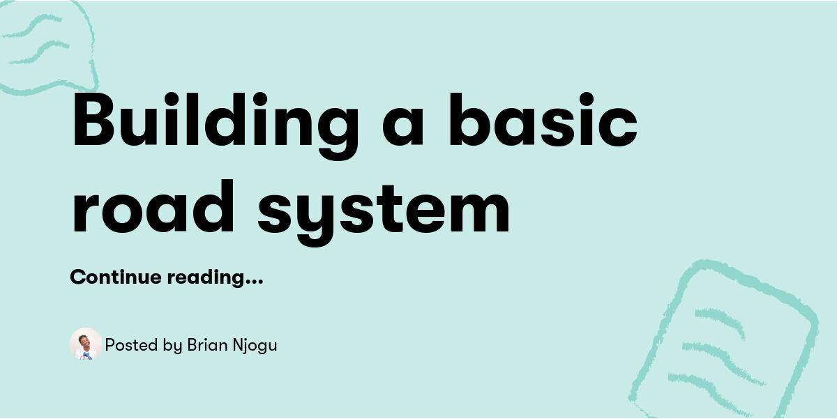 Building a basic road system — Brian Njogu - Buymeacoffee
