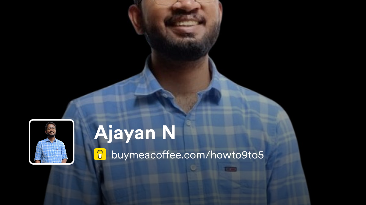 Ajayan N is I do write and I wish I do write good. - Buymeacoffee
