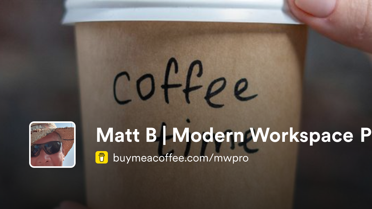 Matt B | Modern Workspace Pro is Microsoft announcements, guides, How ...