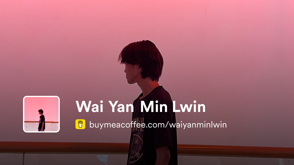 Wai Yan Min Lwin - Buymeacoffee