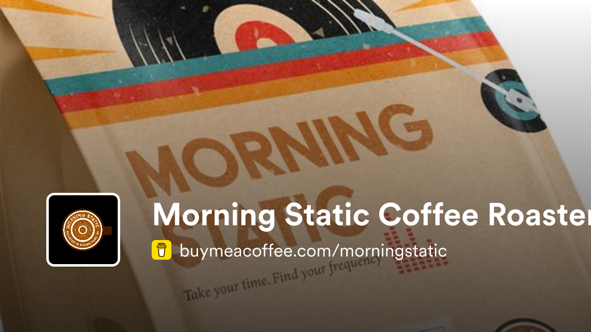 Morning Static Coffee Roasters - Buymeacoffee