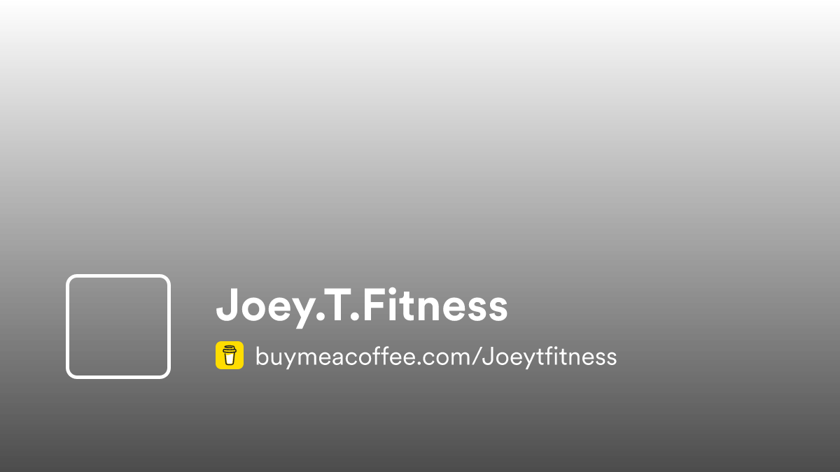 Joey.T.Fitness - Buymeacoffee
