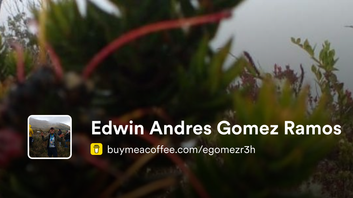 Edwin Andres Gomez Ramos - Buymeacoffee