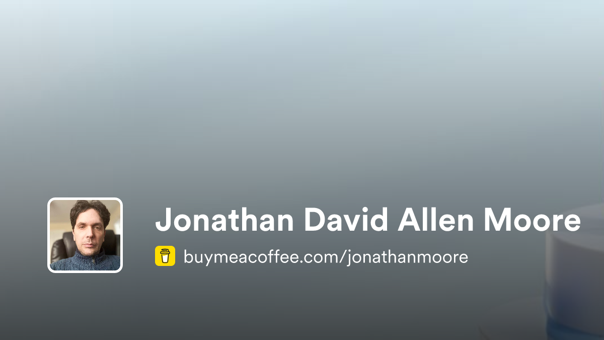 Jonathan David Allen Moore - Buymeacoffee