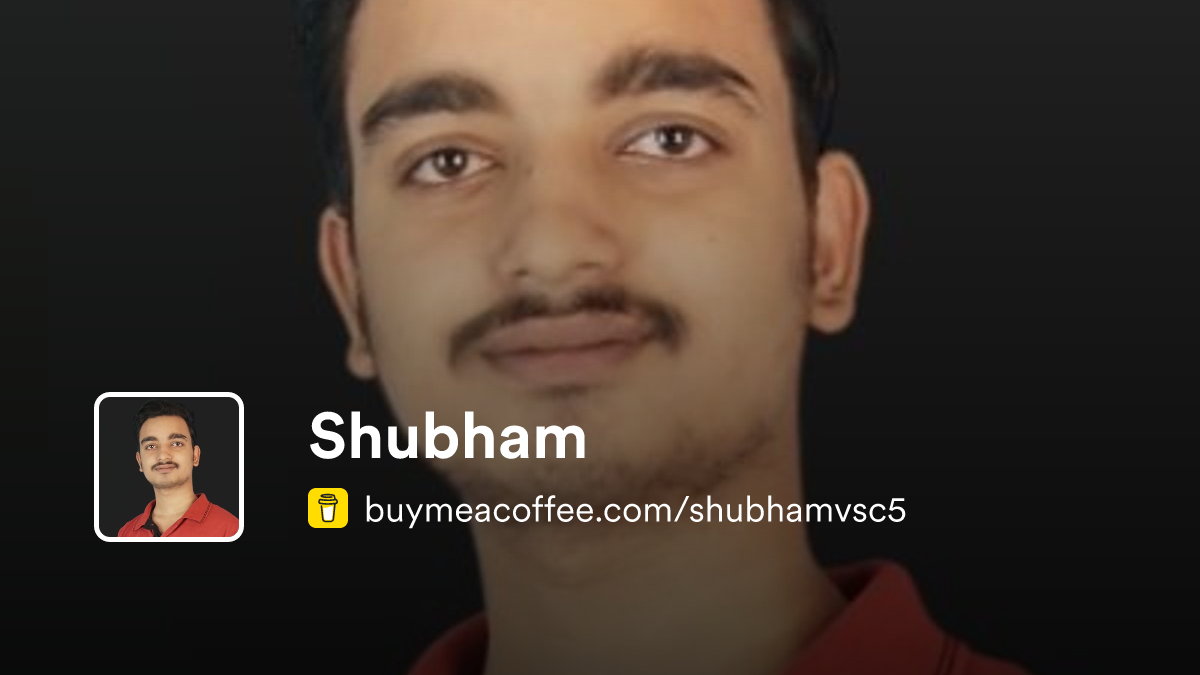 Shubham Buymeacoffee Shubham Buymeacoffee