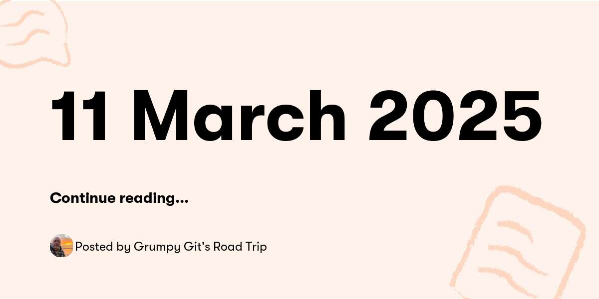 11 March 2025 — Grumpy Git's Road Trip - Buymeacoffee