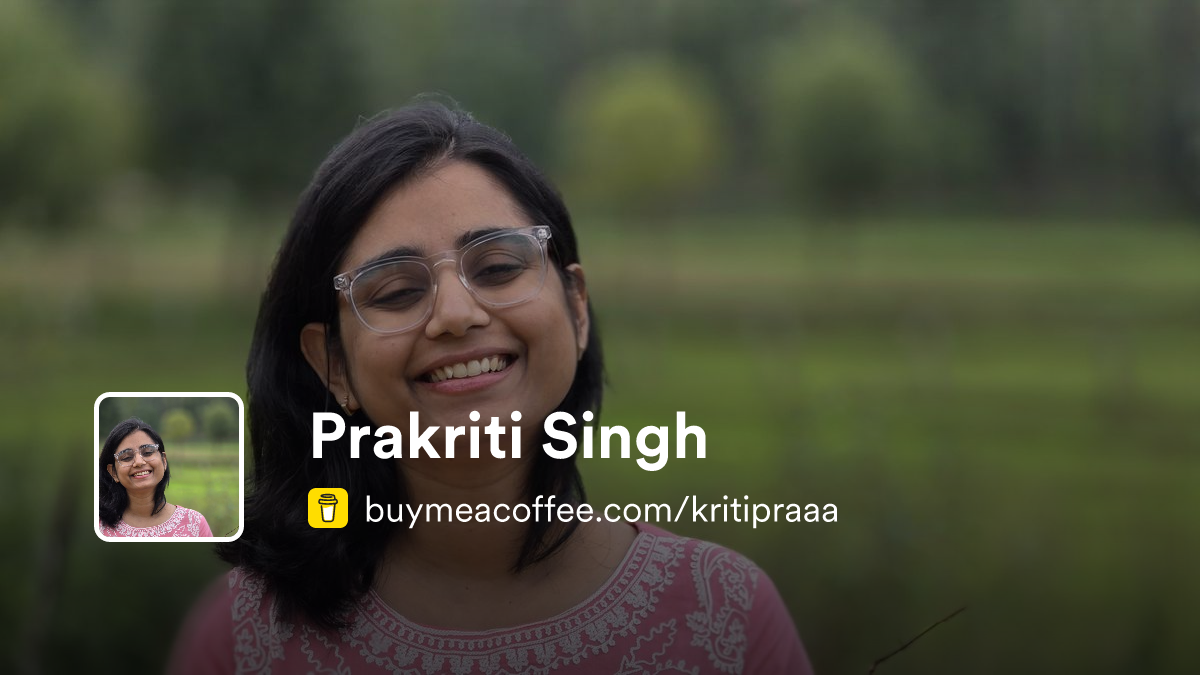 Prakriti Singh - Buymeacoffee