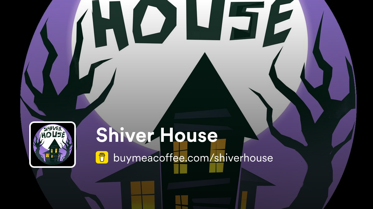 Shiver House - Buymeacoffee