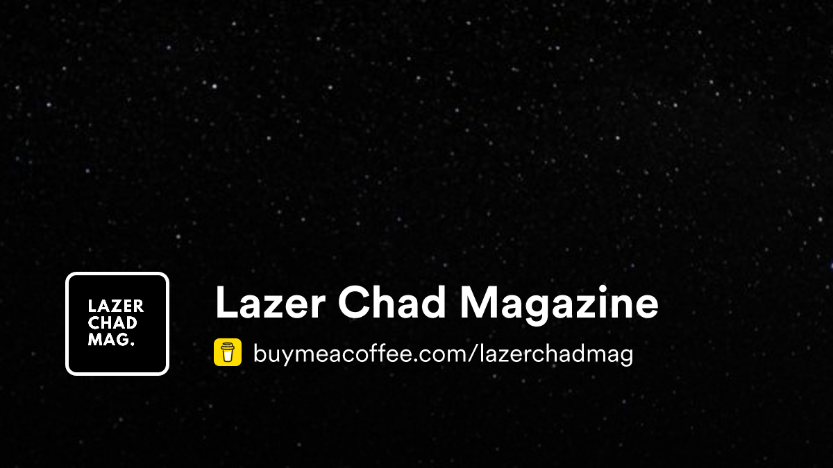 Lazer Chad Magazine - Buymeacoffee