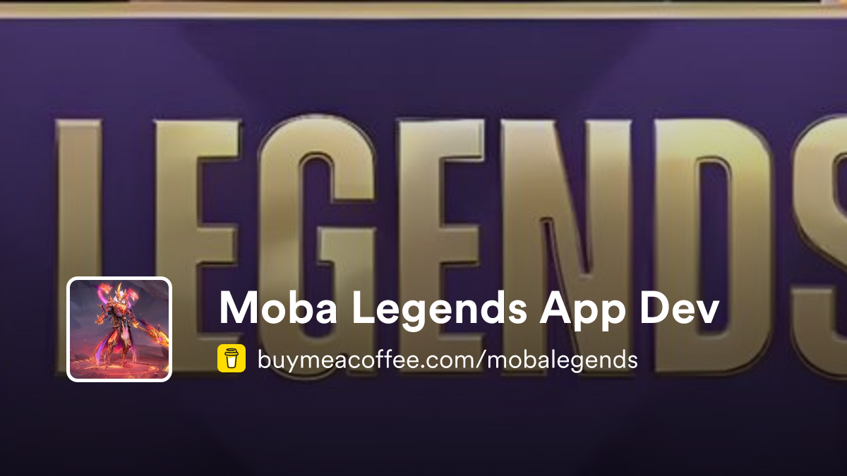 Moba Legends App Dev is Enjoying the app? Support us with a coffee and ...