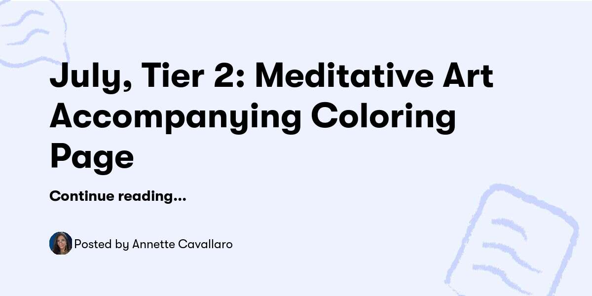 July, Tier 2: Meditative Art Accompanying Coloring Page — Annette ...