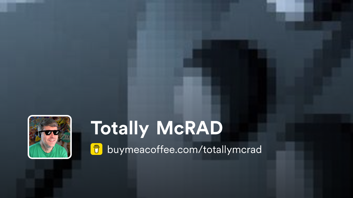 Totally McRAD is Gaming Content Creator - Buymeacoffee