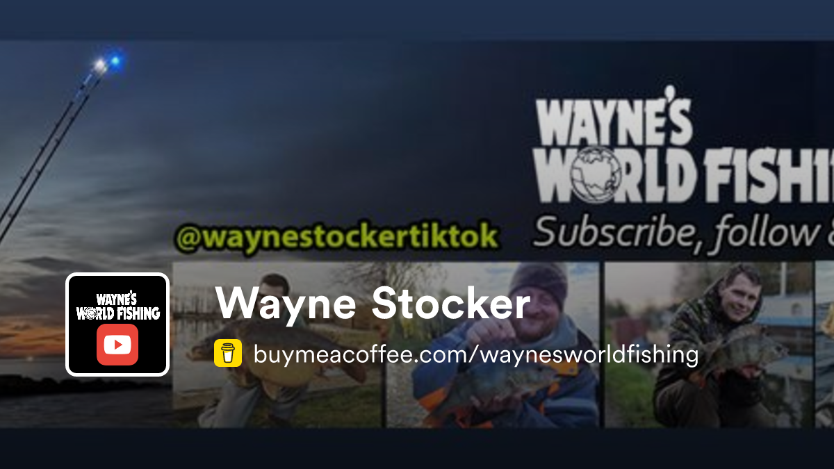 Wayne Stocker is Supporting the Wayne's World Fishing YouTube channel ...
