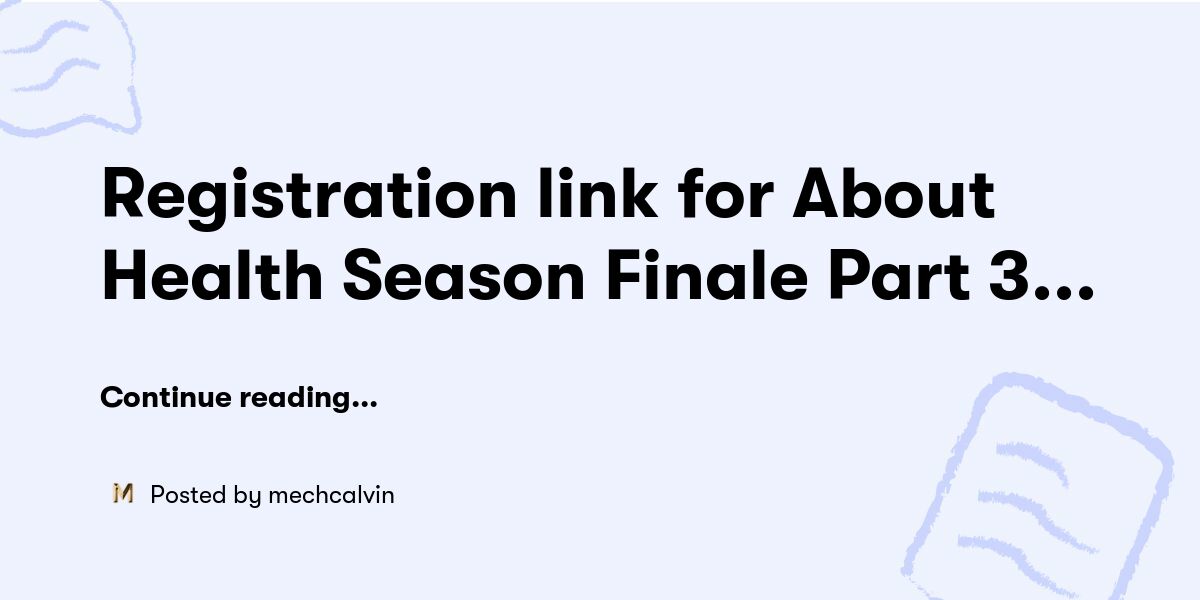Registration link for About Health Season Finale Part 3 (9:30pm, 7 Oct ...