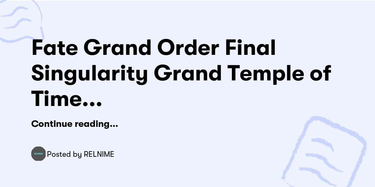 Fate Grand Order Final Singularity Grand Temple of Time Solomon ...