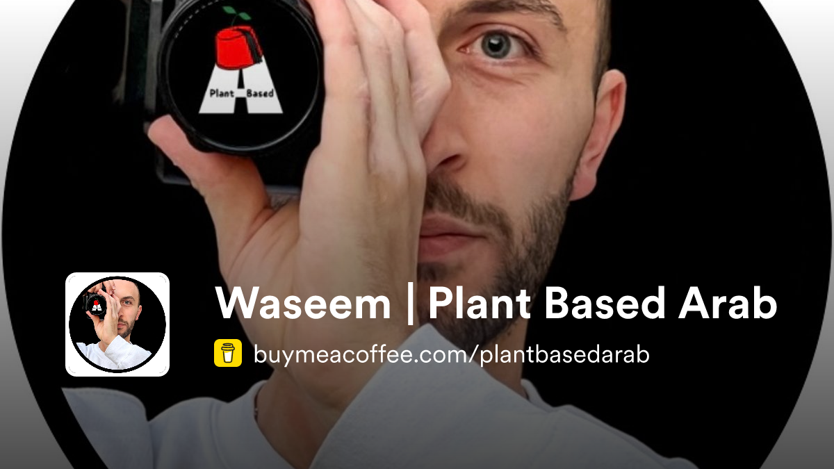Waseem | Plant Based Arab - Buymeacoffee