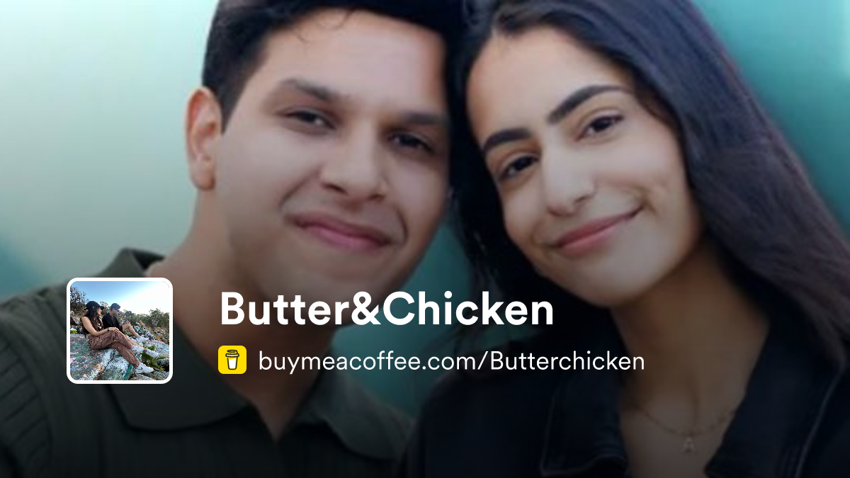 Butter&Chicken is Couple content, memes and videos - Buymeacoffee