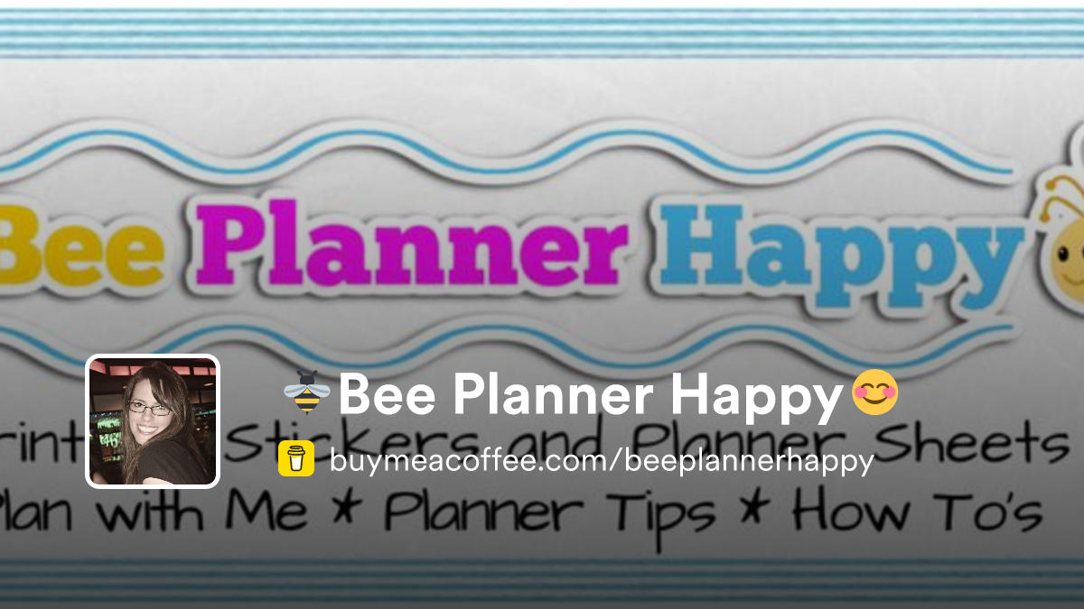 🐝Bee Planner Happy😊 is Plan with Me's, Printables and Paws 😻🐾 - Buymeacoffee