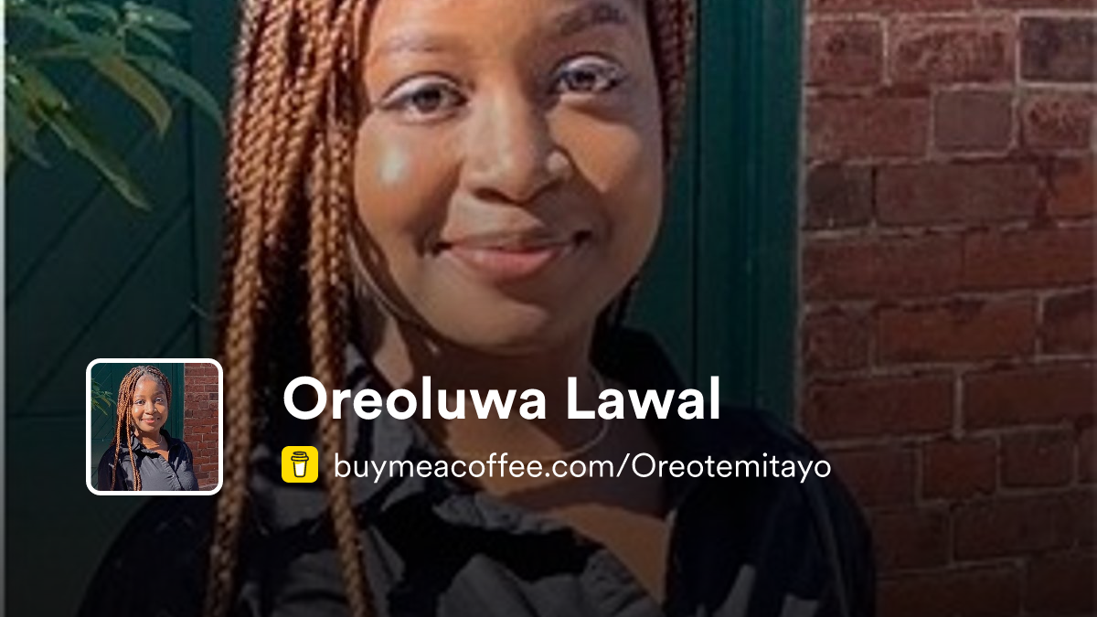 Oreoluwa Lawal - Buymeacoffee