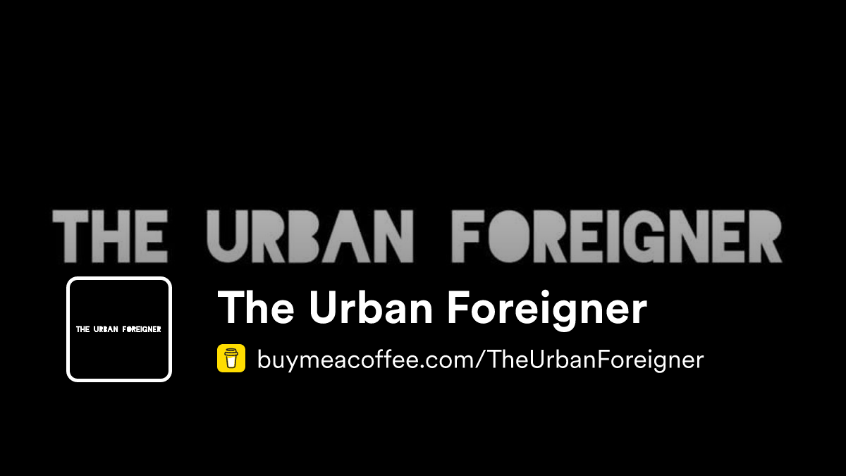 The Urban Foreigner - Buymeacoffee